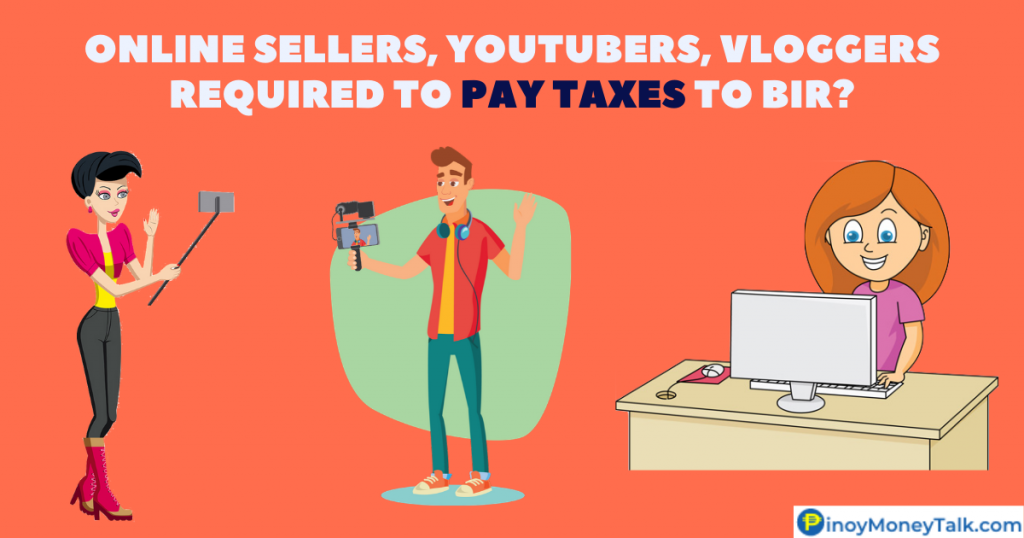 Online Sellers & YouTubers: Required to Pay Taxes to BIR? » Pinoy Money Talk