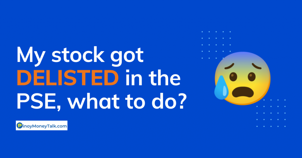 My stock got delisted, what should I do? » Pinoy Money Talk